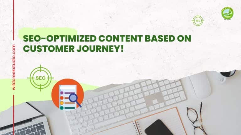 Want To Write SEO-Optimized Content? A Guide Based On Customer Journey | Wild Creek Web Studio